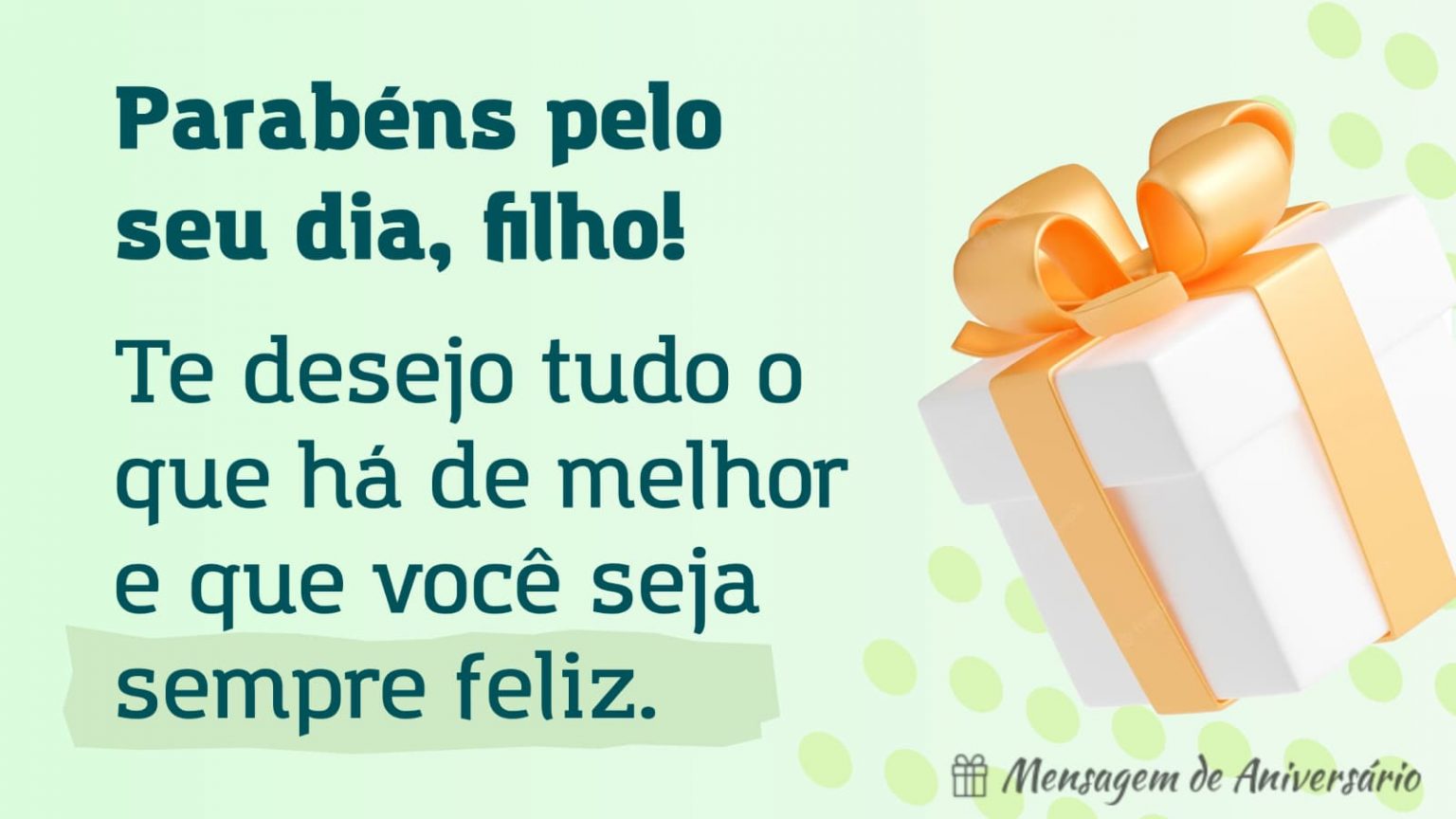 Parabéns pelo seu dia, filho - Mensagem de Aniversário